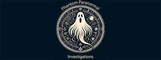 Phantom Paranormal Investigations – Chasing the mysteries that others fear